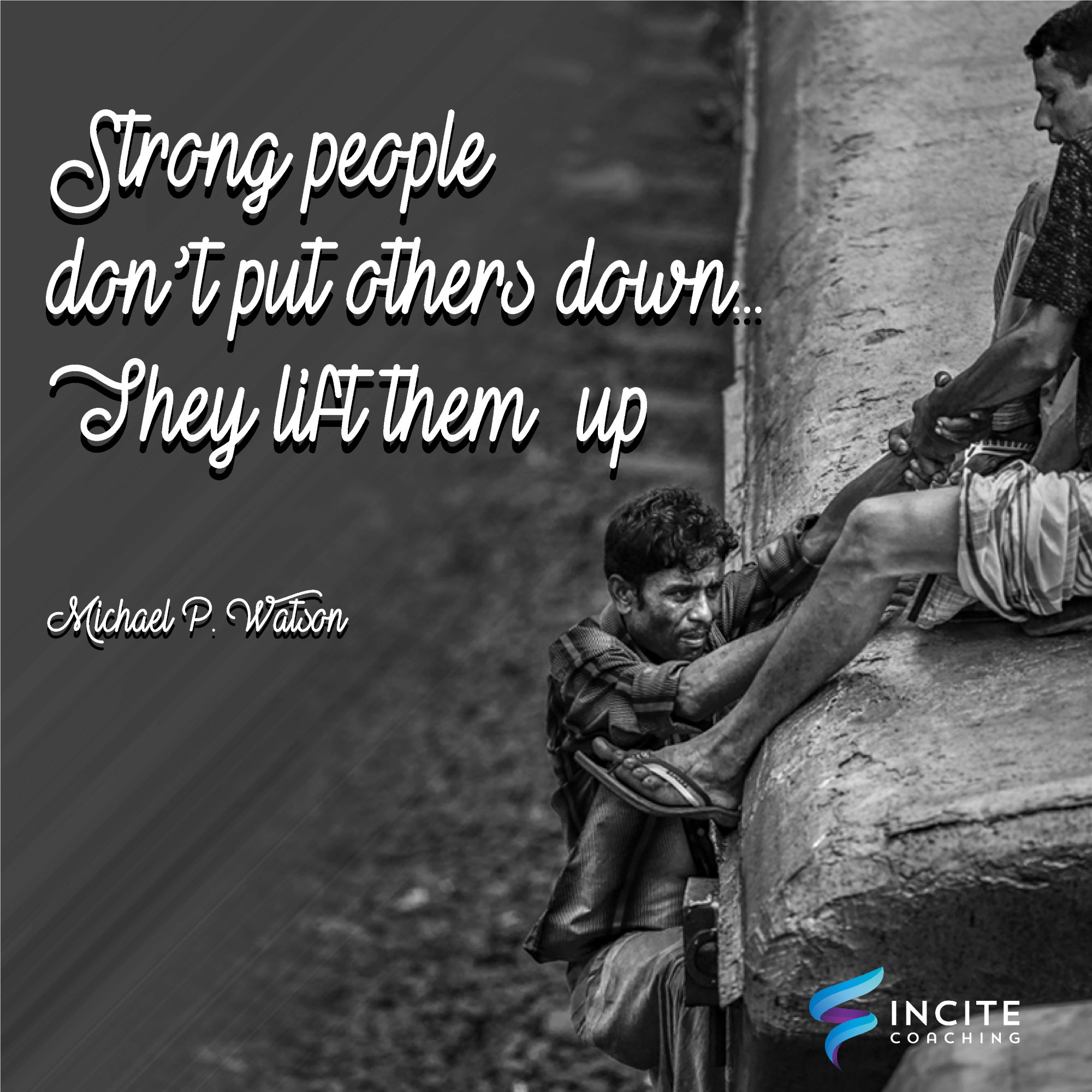 Strong People Lift Others Up Incite Coaching